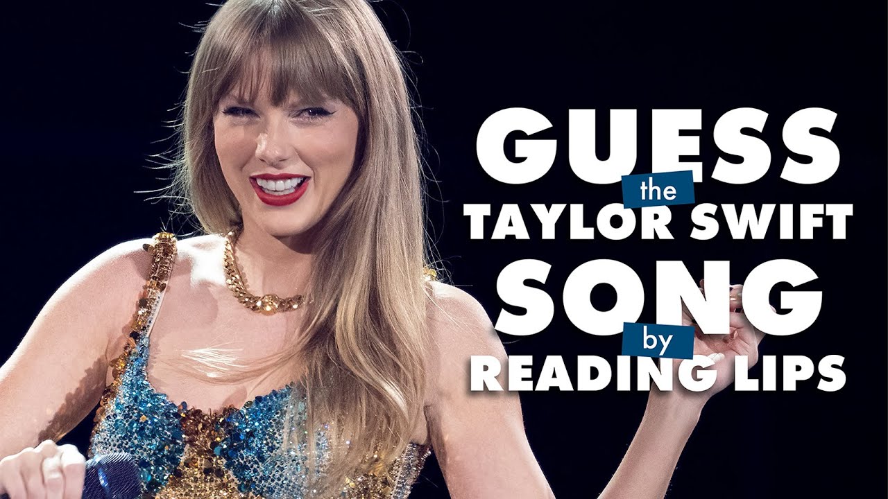 Guess the Taylor Swift Song by Reading Lips #5 - YouTube