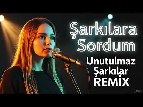 Şarkılara Sordum (Remix) – En Güzel Duygusal Remix 2025