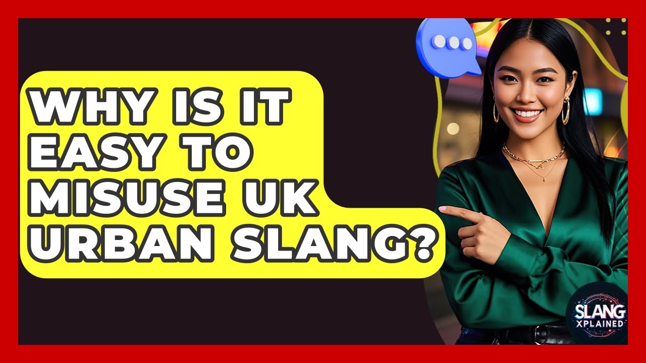 Why Is It Easy To Misuse UK Urban Slang? - SlangXplained - YouTube