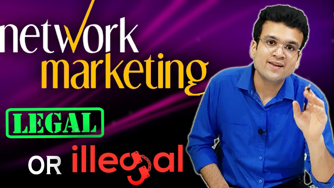 Network Marketing/Multi-Level Marketing (MLM)- LEGAL or ILLEGAL ...