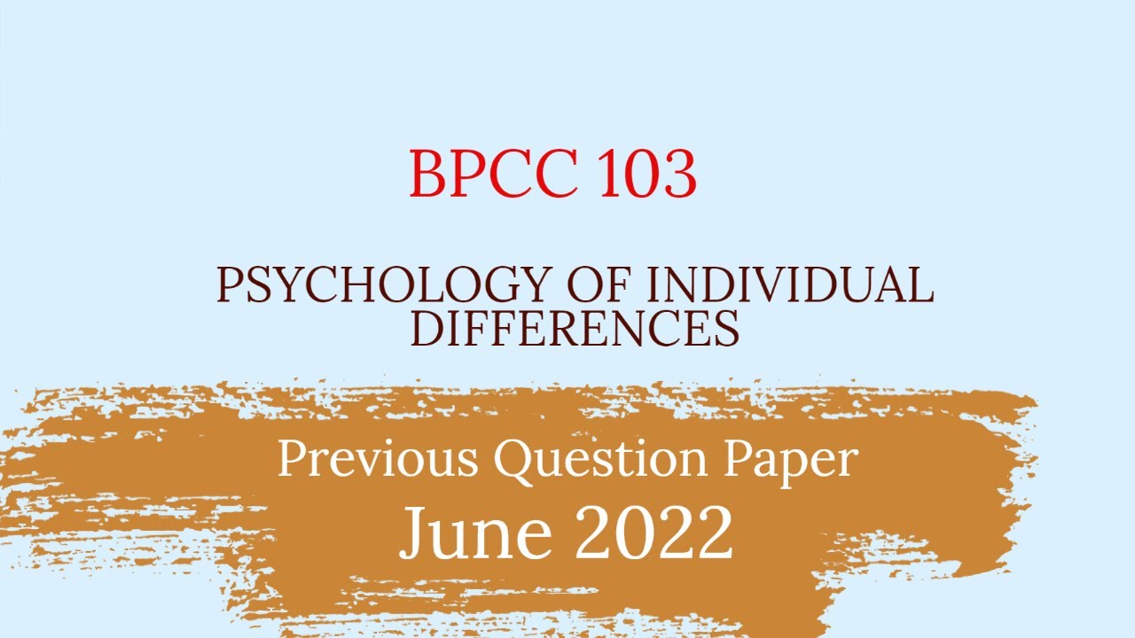 BPCC-103 Previous Years Question Paper| June 2022| PSYCHOLOGY OF INDIVIDUAL DIFFERENCES| BAPCH ...