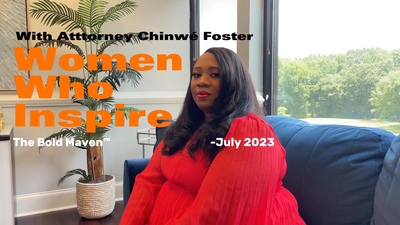 Women Who Inspire with Attorney Chinwé Foster - YouTube