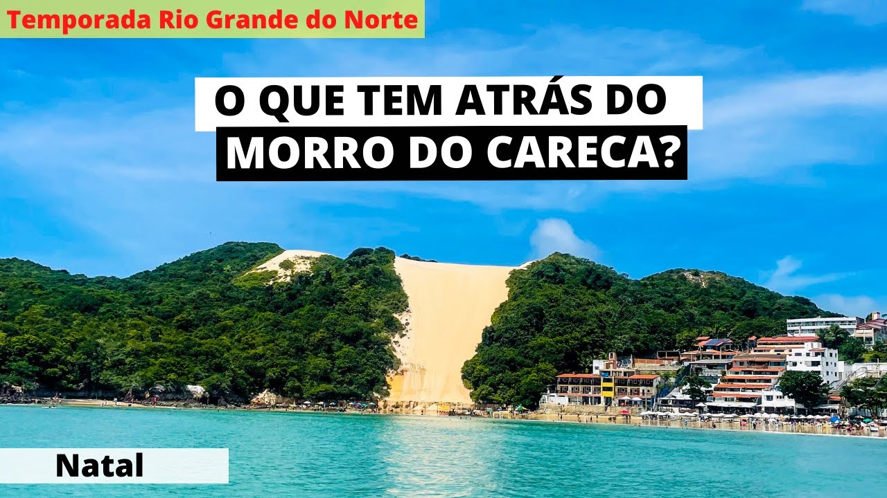 O QUE TEM ATRÁS DO MORRO DO CARECA EM NATAL/RN? PASSEIOS EM NATAL RN ...