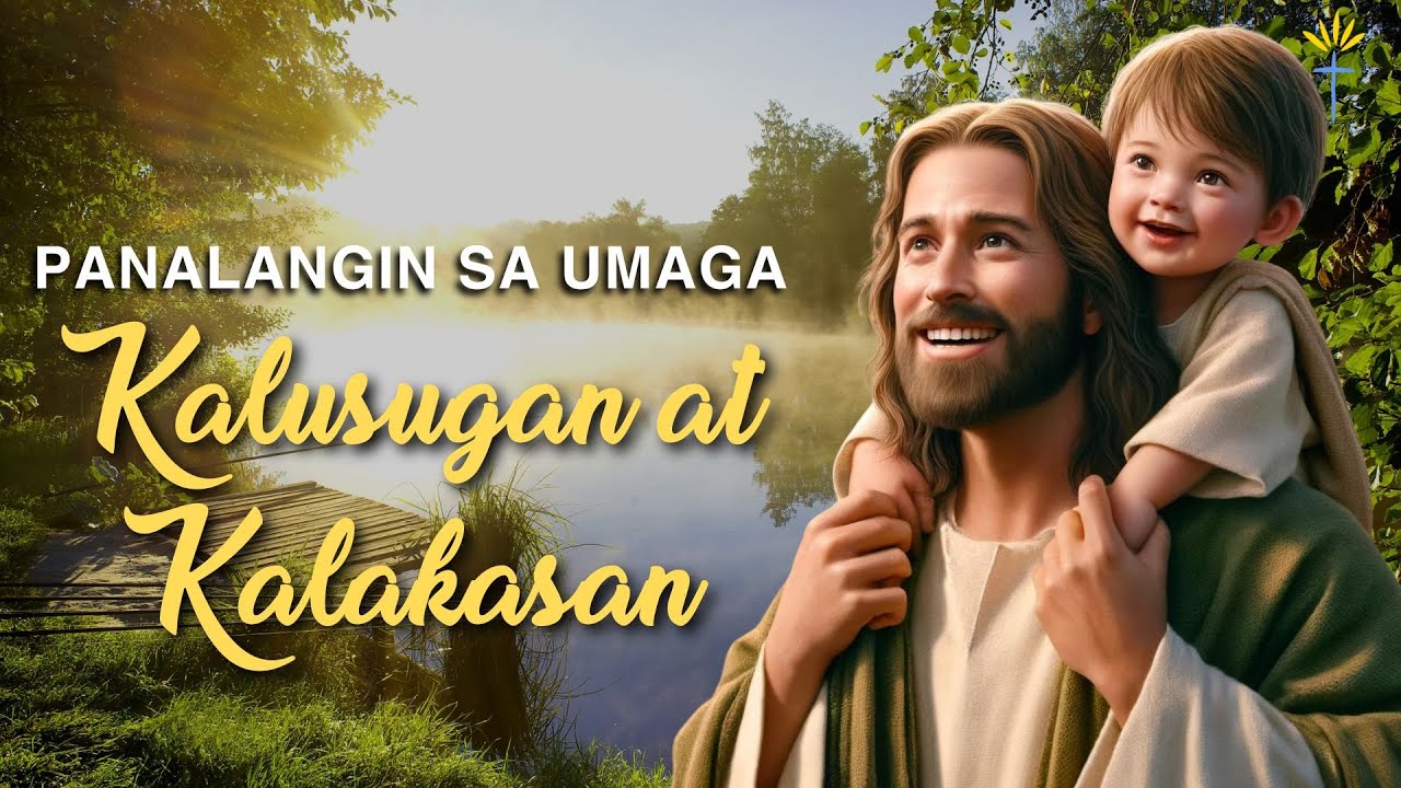 Panalangin sa Umaga | Tagalog Morning Prayer | Kalusugan at Kalakasan ...