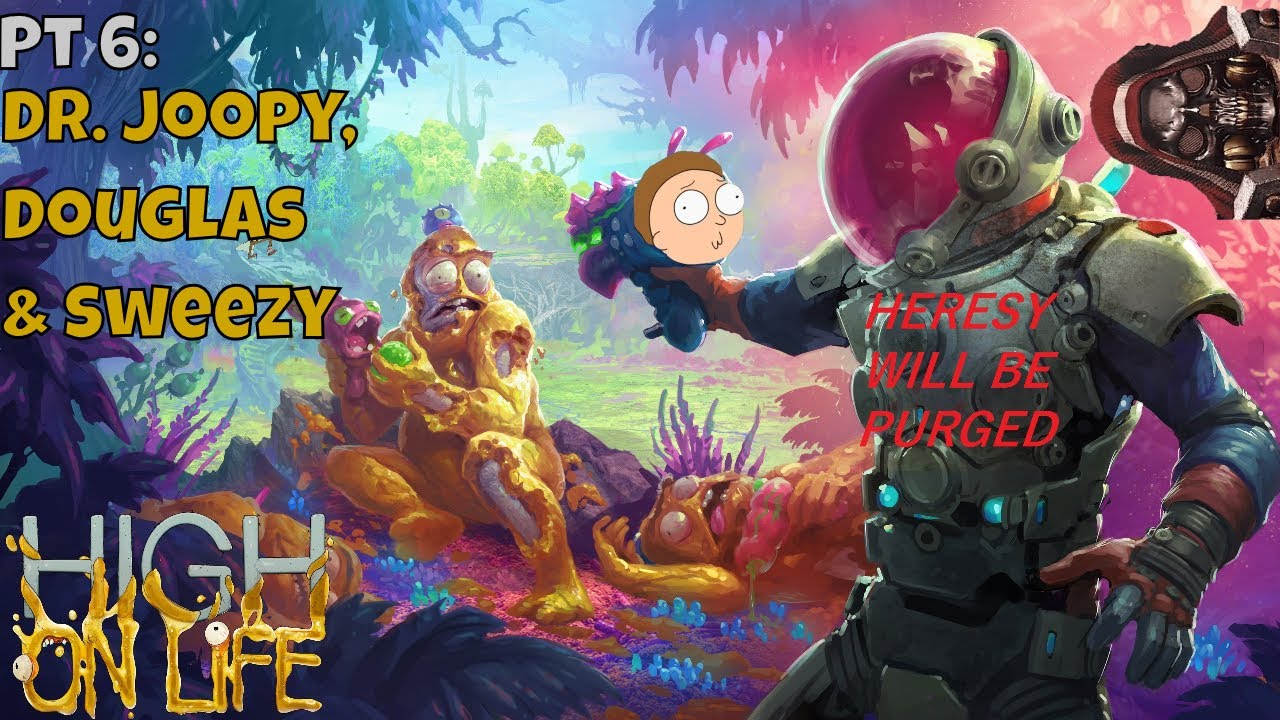 High On Life Pt 6: Dr. Joopy, Douglas & Sweezy - YouTube