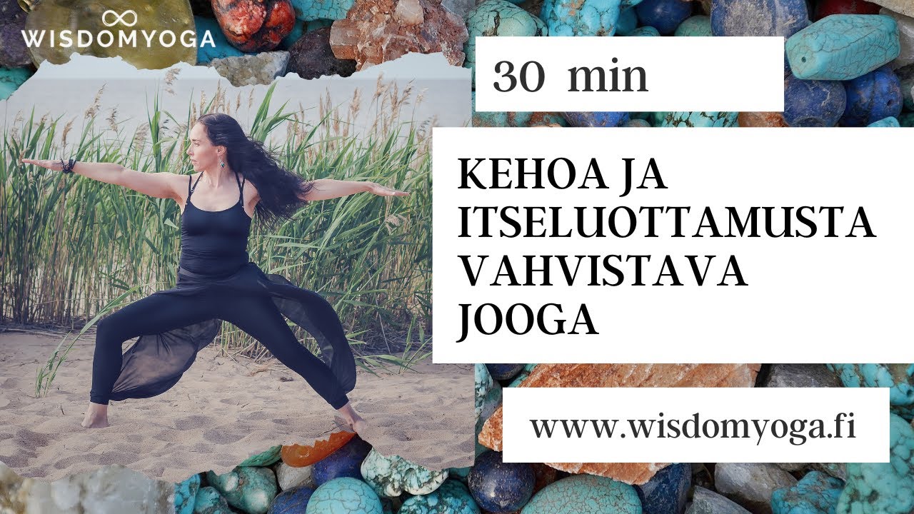 KEHOA JA ITSELUOTTAMUSTA VAHVISTAVA JOOGA. Soturiasanat, Virabhadrasana ...