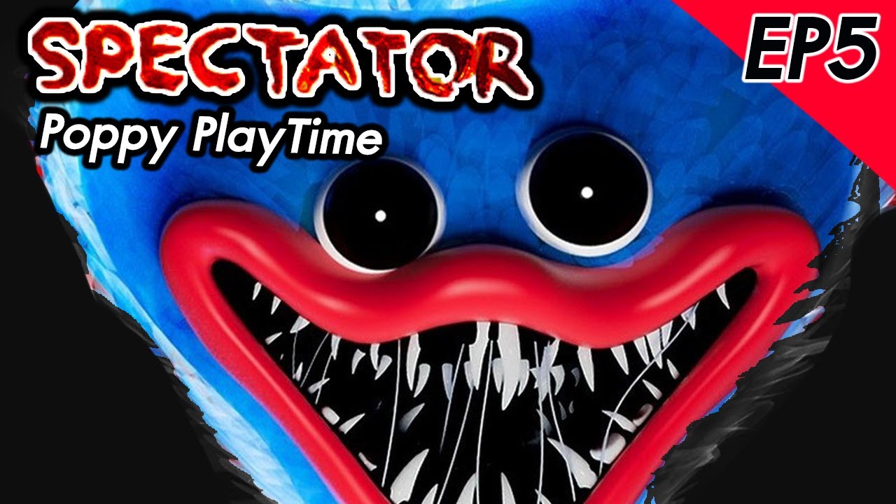 จับน้องมาจ้อง Poppy Playtime | Spectator#5 - YouTube