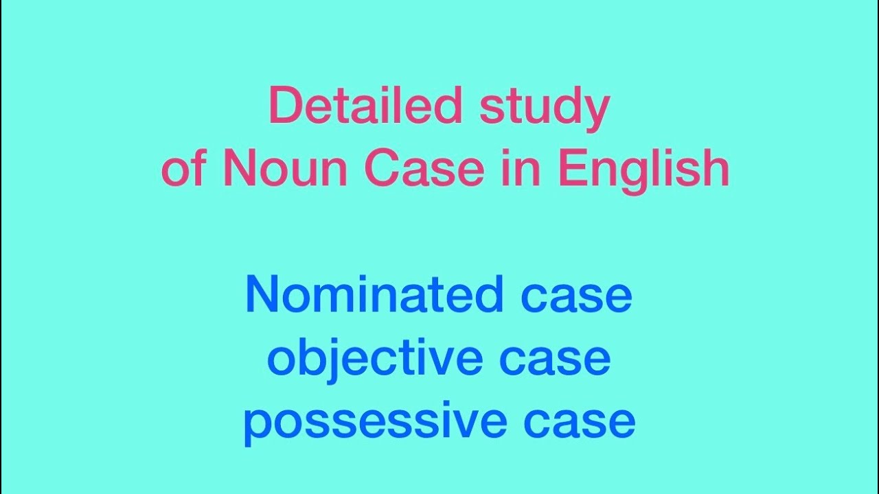 THE NOUN CASE | How it works in a sentence | Formation of possessive ...
