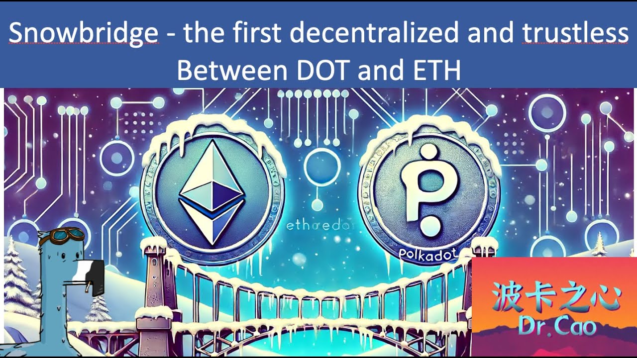 Opportunity and how to get involved in snowbridge | decentralized ...