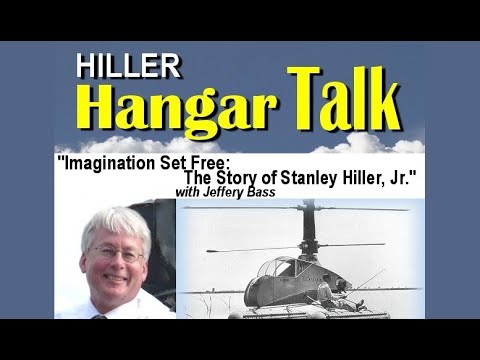 Hiller Hangar Talk - "Imagination Set Free: The Story of Stanley Hiller ...