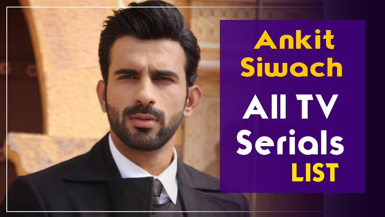 Ankit Siwach All Tv Serials List | 2017-2023 | Yeh Jhuki Jhuki Si Nazar ...
