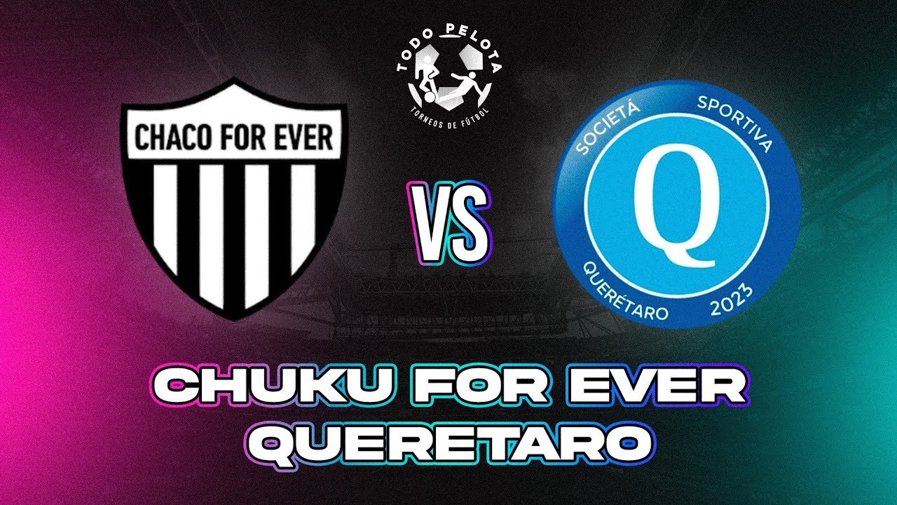 CHUKU FOR EVER VS QUERÉTARO - 04/08/24 - FINAL COPA INTERMEDIUM - YouTube