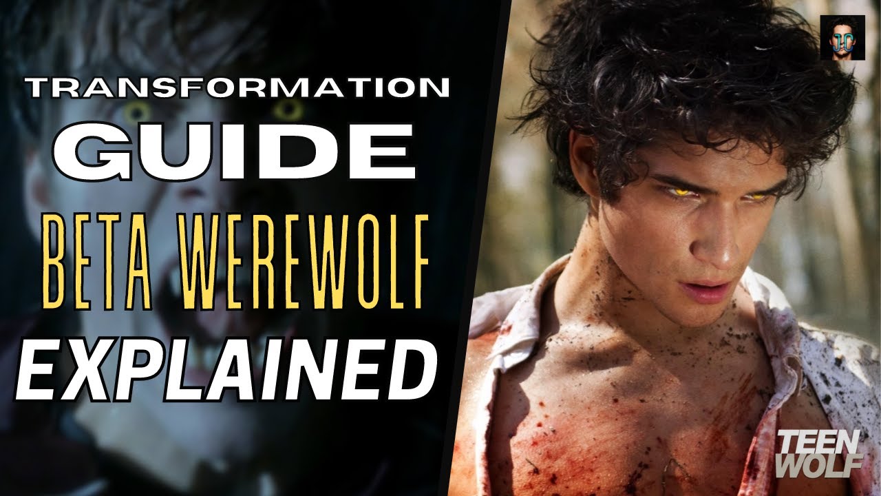 Beta Werewolf Explained | TEEN WOLF Transformation Guide - YouTube
