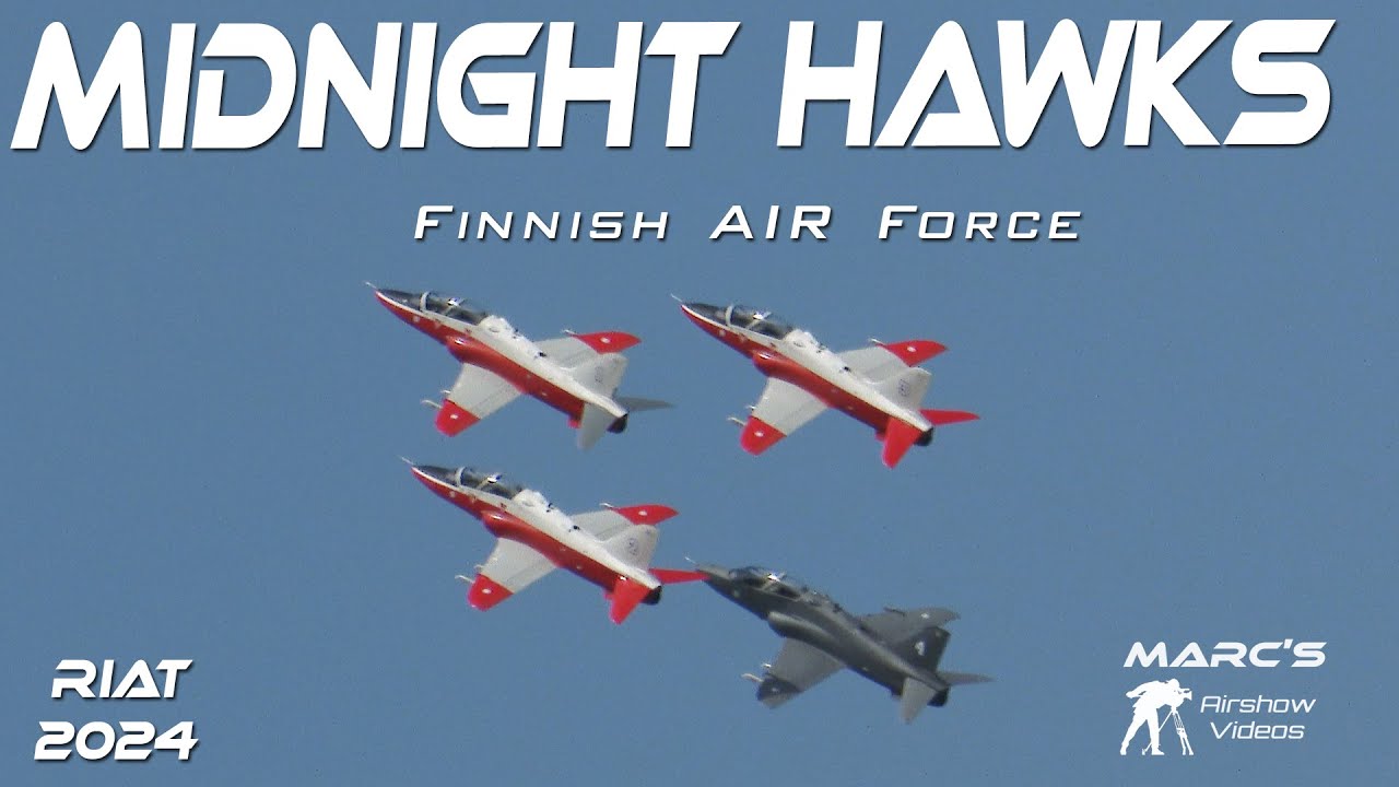 RIAT2024 4Kᵁᴴᴰ RIAT 2024 Midnight Hawks Finnish Air Force Airshow 2024 ...