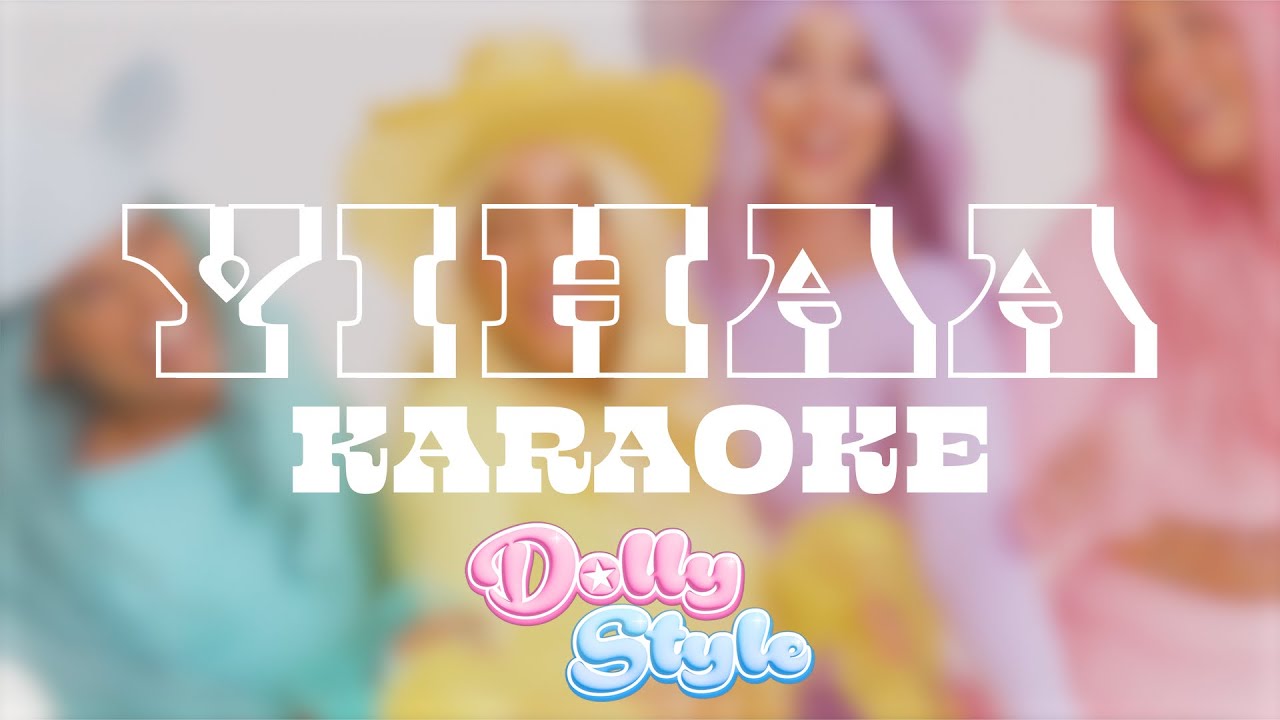Dolly Style - YIHAA Karaoke/sing along - YouTube