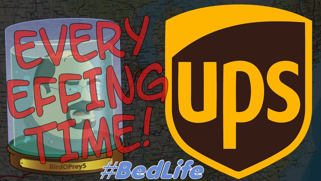 #BedLife Bit - UPS Rant - Every EFFing Time! Say Hello to My Package ...