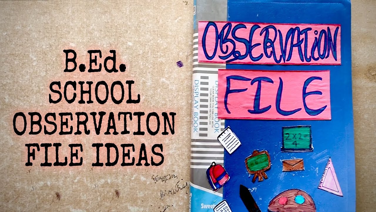 School Observation File | Report | BEd School File | BEd Internship ...