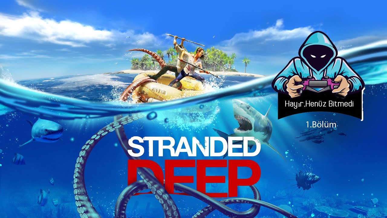 Stranded deep 1 Bölüm - YouTube