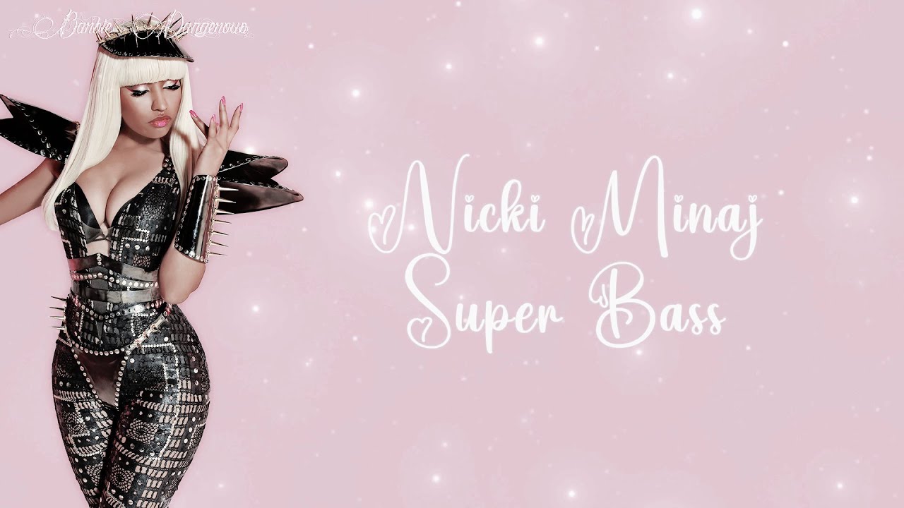 Nicki Minaj – Super Bass | Lyrics (4K & 320kbs) - YouTube