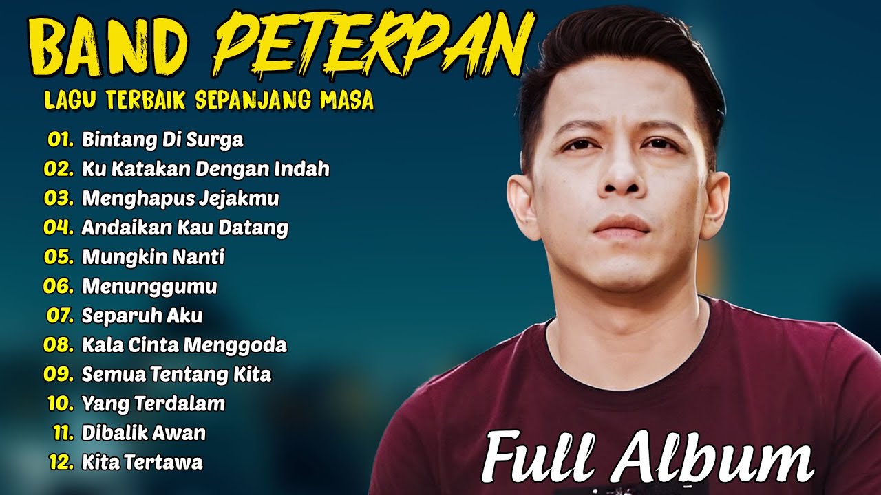 Peterpan - Kumpulan Lagu Peterpan Terbaik - Mungkin Nanti, Ku Katakan ...