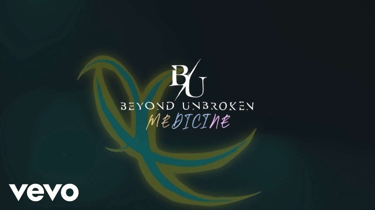 Beyond Unbroken - Medicine (Official Lyric Video) - YouTube