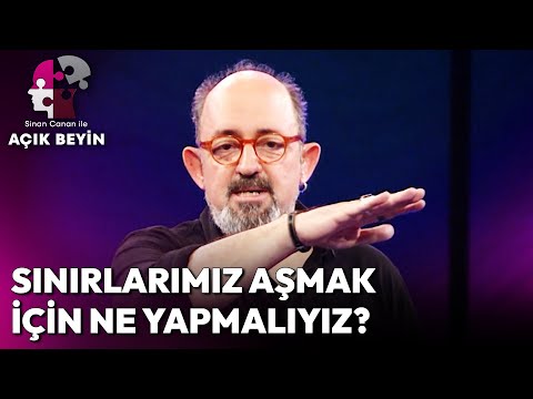 İnsan Sınırlarını Aşmak İçin Ne Yapmalı? | Sinan Canan ile Açık Beyin