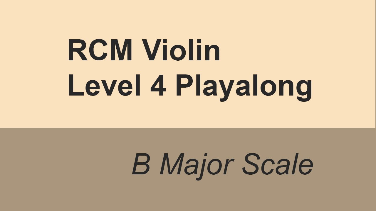 RCM Level 4: B Major Scale (2 octaves) - YouTube