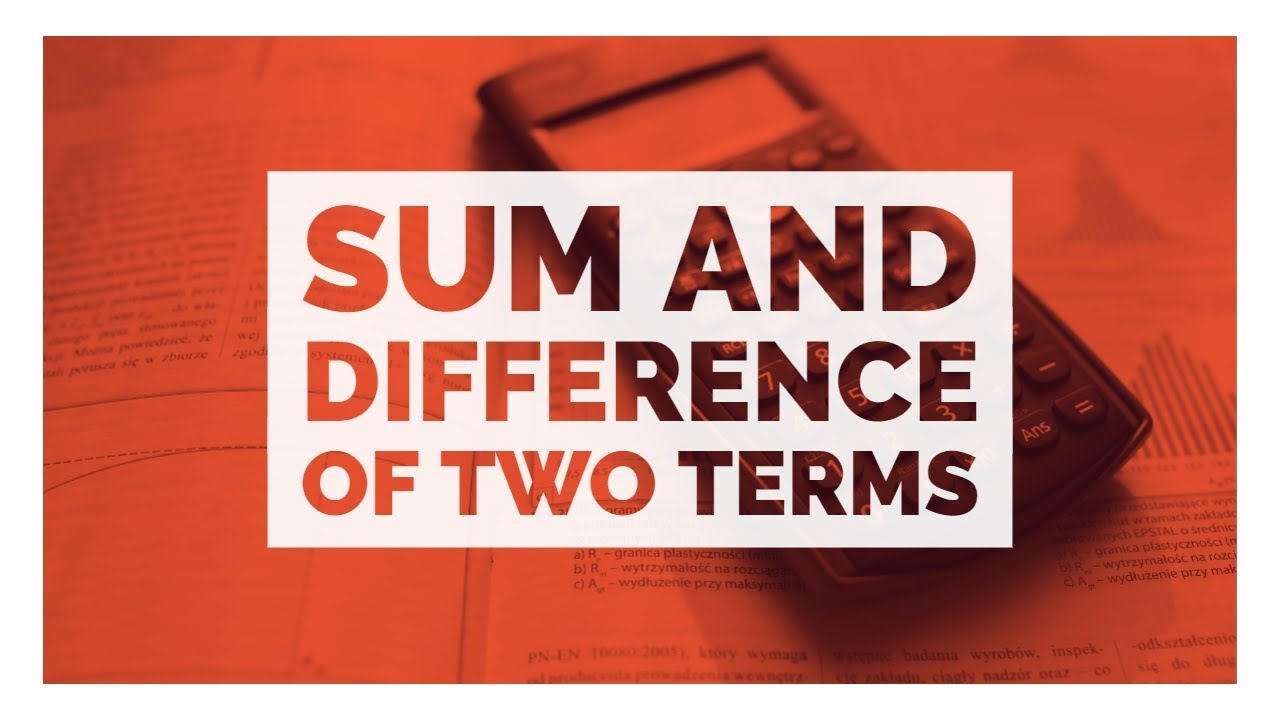 Sum and Difference of two Terms ( DEPED K to 12, Grade 8 - Math ...