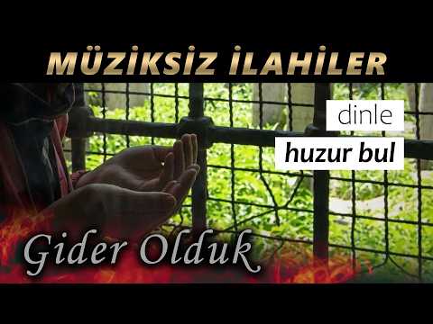İçinize İşleyecek Hüzünlü Veda: Gider Olduk | Müziksiz İlahi