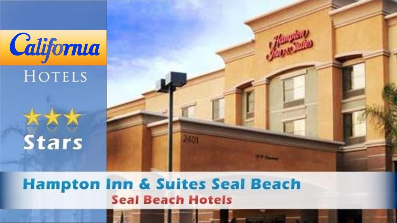 Hampton Inn & Suites Seal Beach, Seal Beach Hotels - California - YouTube