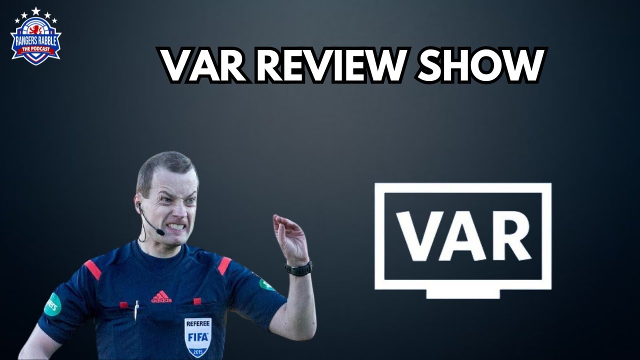 Var Review Show Clip - Rangers Rabble Podcast - YouTube