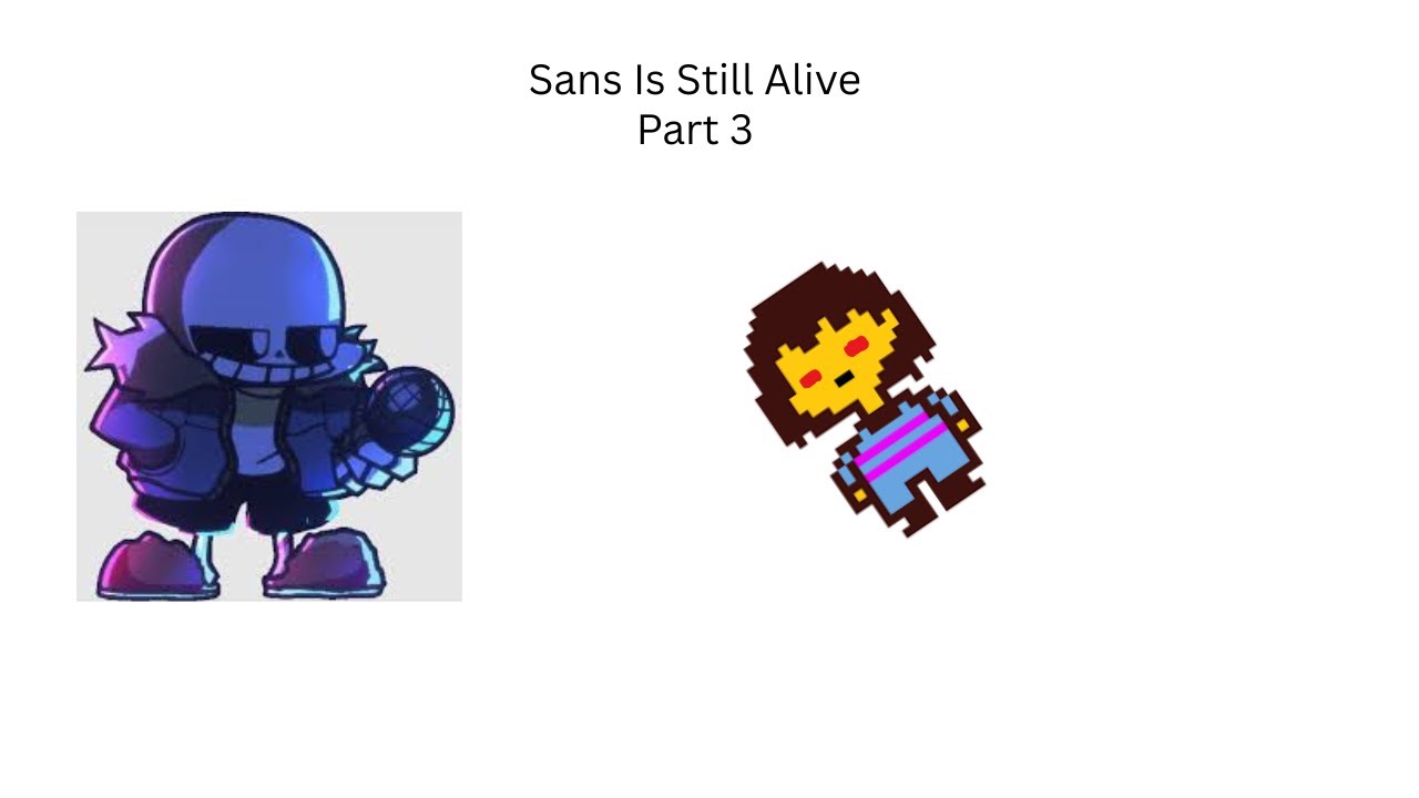 Sans Is Still Alive Part 3 - YouTube