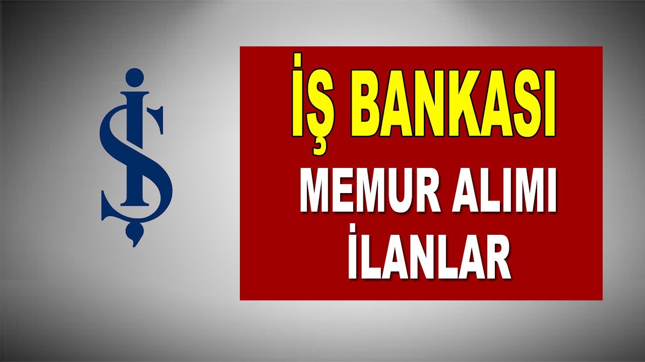 İŞ BANKASI MEMUR ALIMI - YouTube