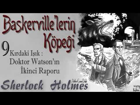 Sherlock Holmes - Baskerville'lerin Köpeği 9. Bölüm (Sesli Kitap)
