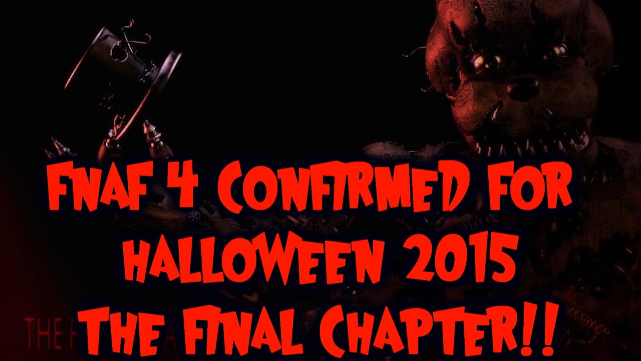 Five Nights At Freddy's 4 The Final Chapter Announced For Halloween ...