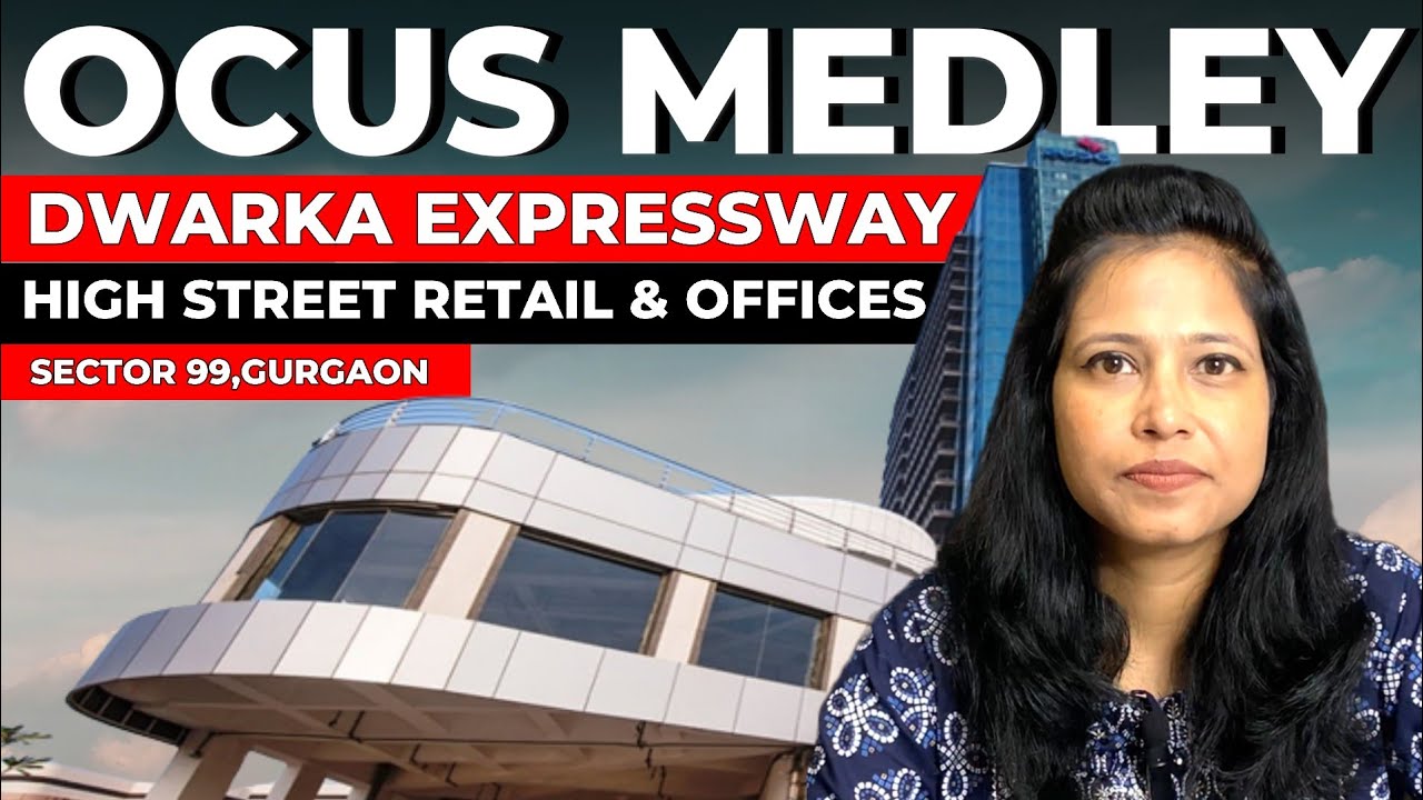 Ocus Medley Dwarka Expressway: High Street Retail & Offices, Sector 99 ...