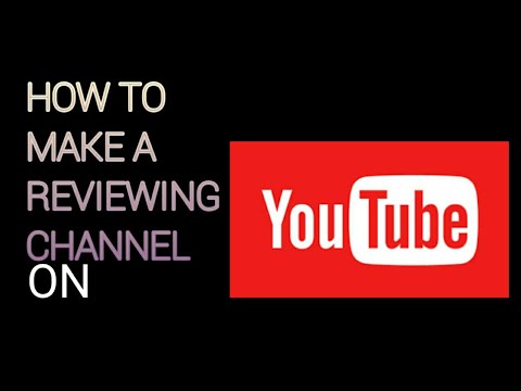 How to start a reviewing channel on youtube - YouTube