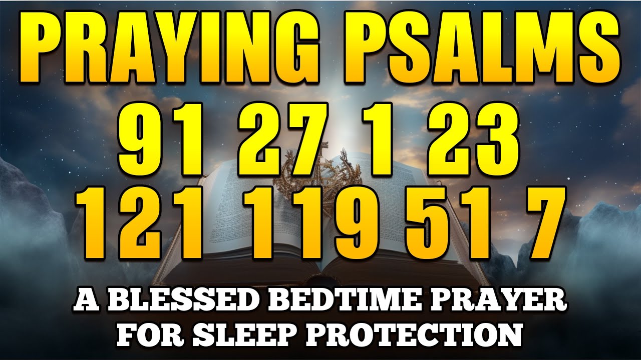 A Blessed Bedtime Prayer For Sleep Protection | Psalms For Sleep ...