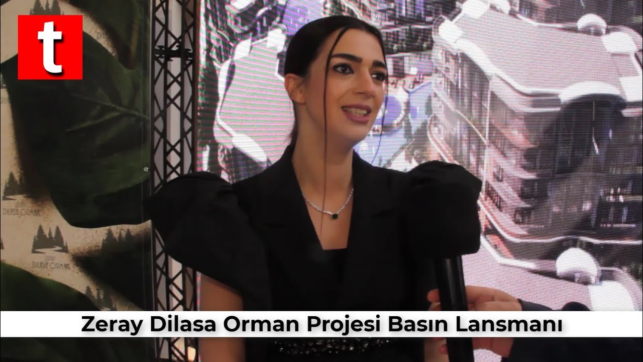 Zeray Aytül AYHAN Röportajımız - Zeray Dilasa Orman Projesi Basın Lansmanı - YouTube