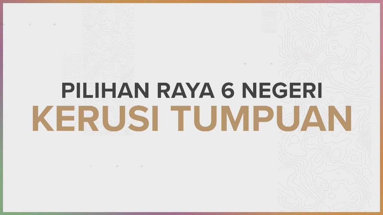 [INFOGRAFIK] Pilihan Raya 6 Negeri | Kerusi Tumpuan - YouTube