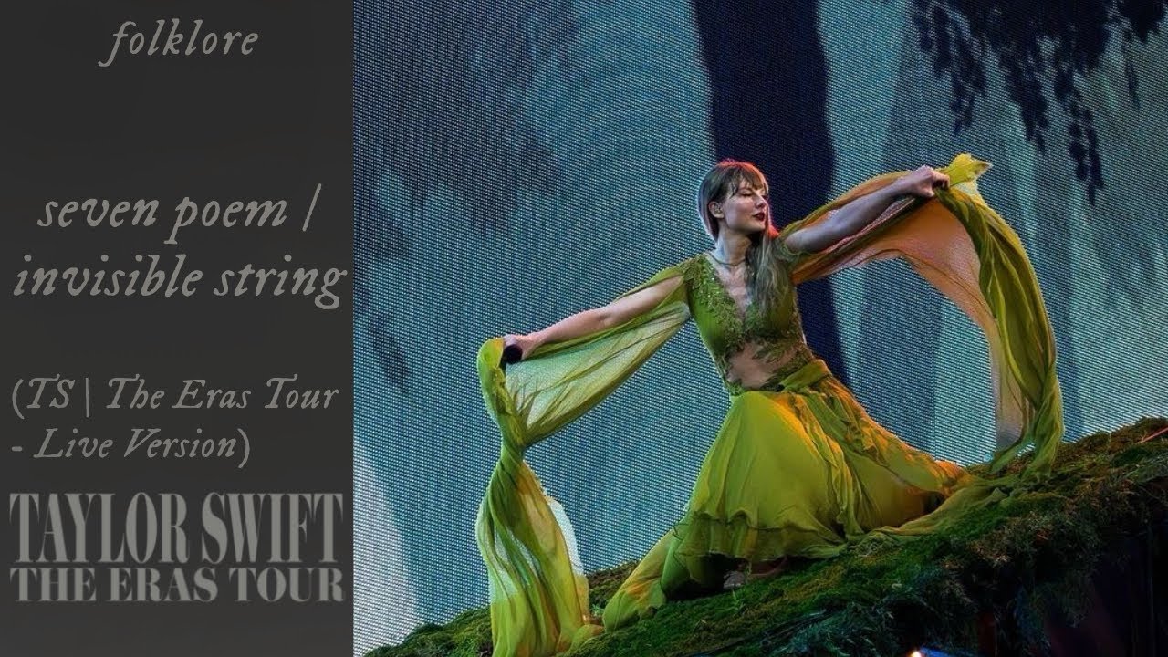 Taylor Swift - Seven Poem / Invisible String (TS/The Eras Tour - Live ...
