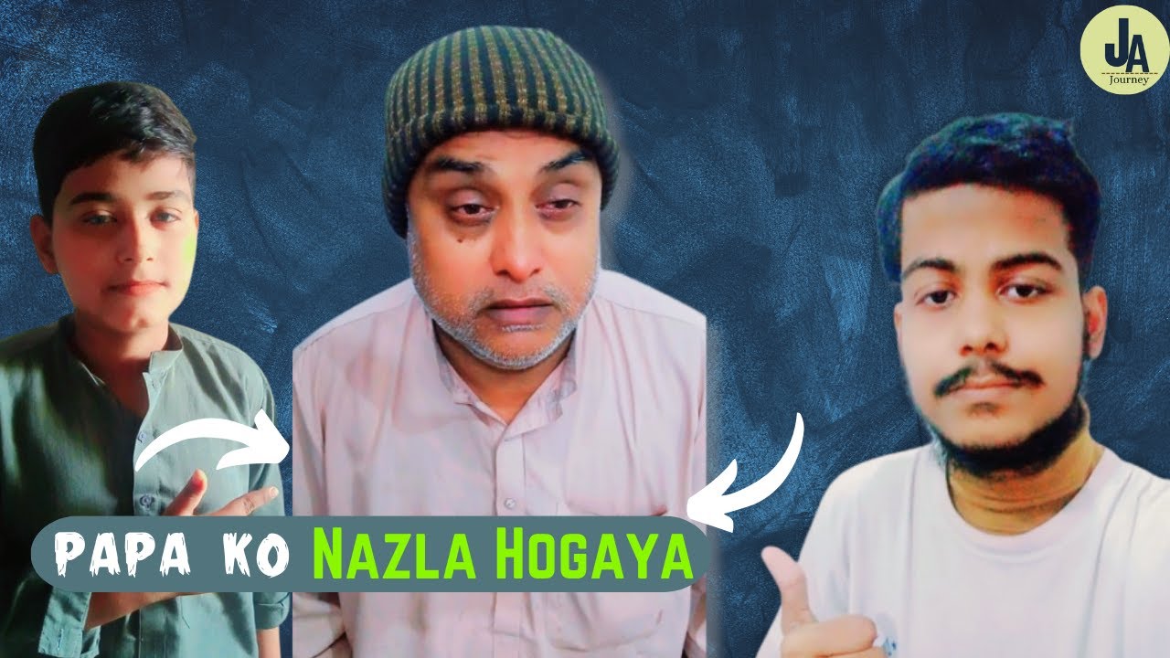papa ko nazla hogaya | junaid ali journey | Vlog - YouTube