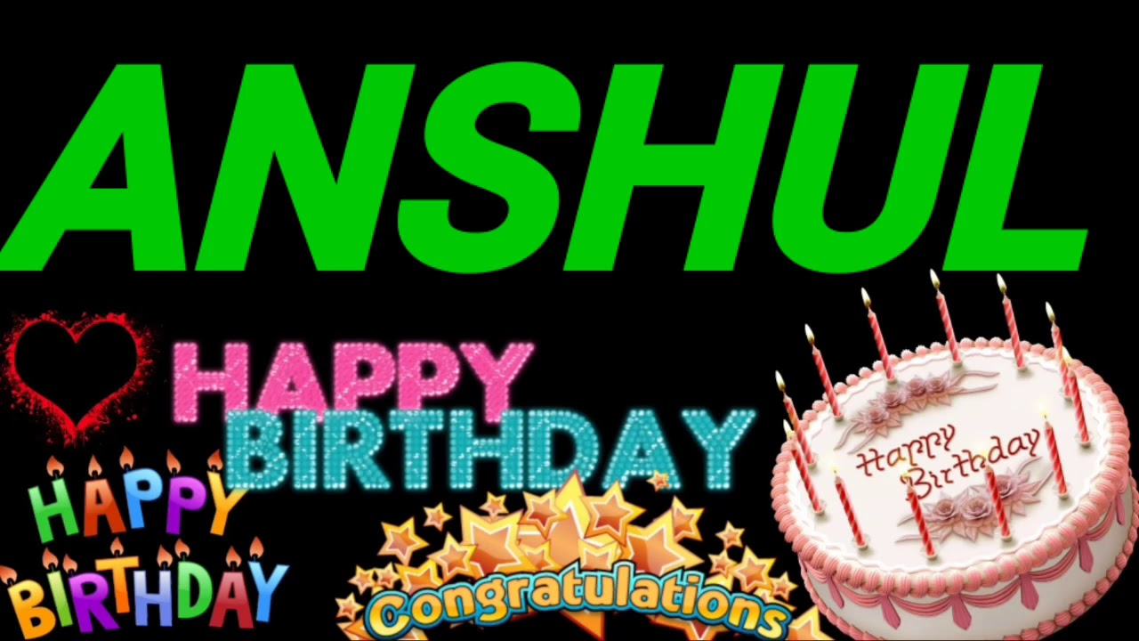 ANSHUL happy birthday image | happy birthday anshul video - YouTube