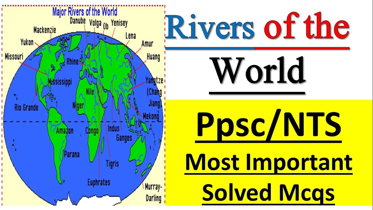 Rivers of the world| Important Rivers|Ppsc Nts general knowledge about ...