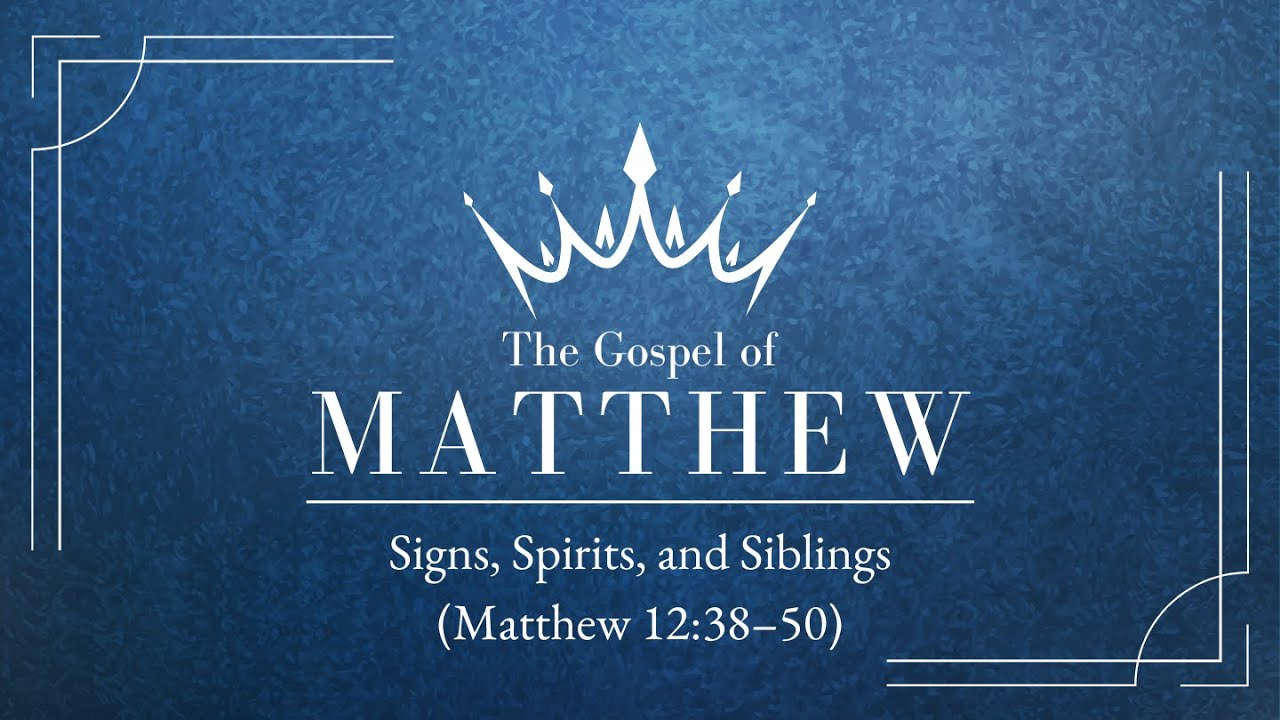 Corporate Worship — Sermon: Matthew 12:38–50 - YouTube