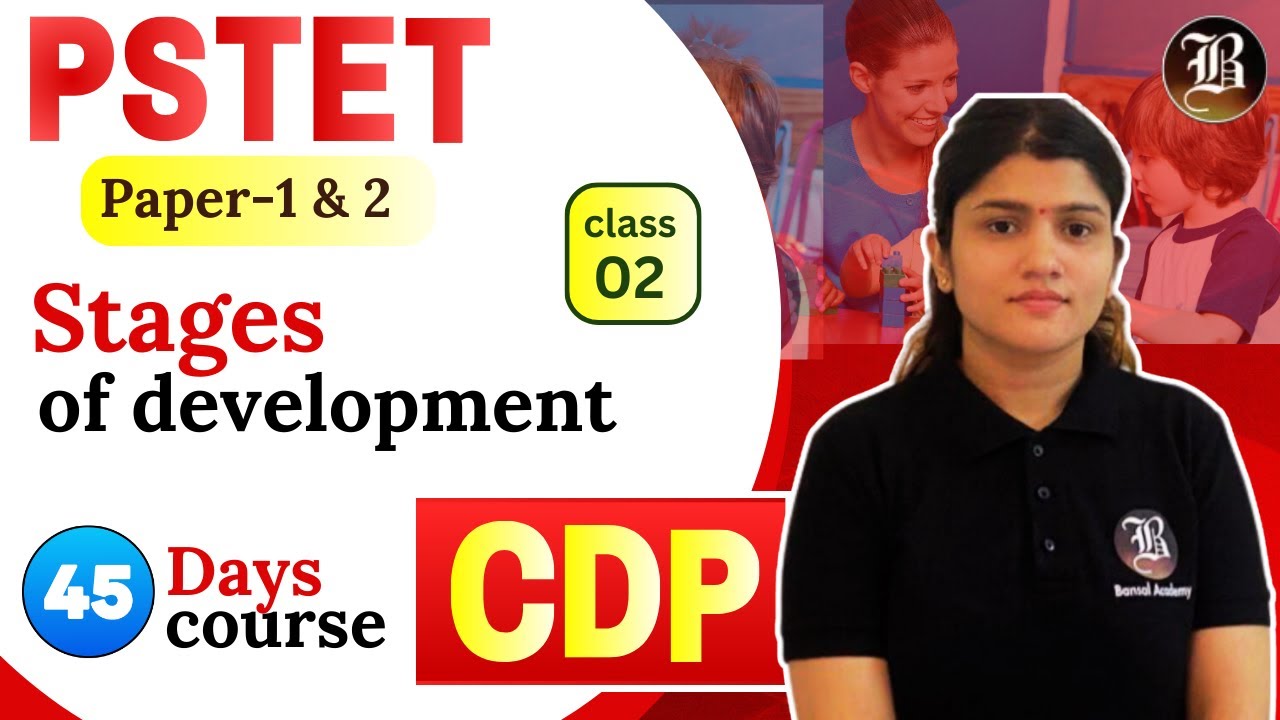 CDP | Lec-2 Stages of Development | PSTET Paper-1 & 2 | 45 Days Crash ...