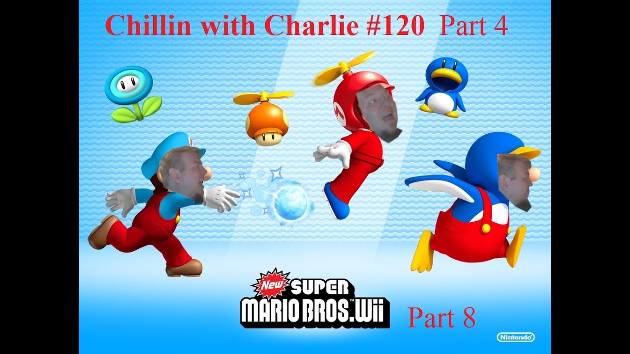Chillin with Charlie #120 Part 4 New Super Mario Bros. Wii Part 8 ...