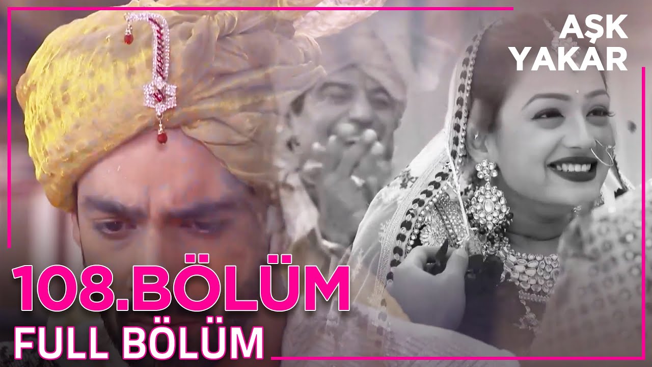 Aşk Yakar 108. Bölüm (Uzun Versiyon) - YouTube