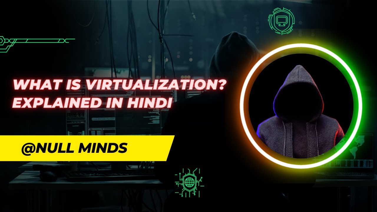 What is Virtualization? Explained in Hindi | Null Minds - YouTube