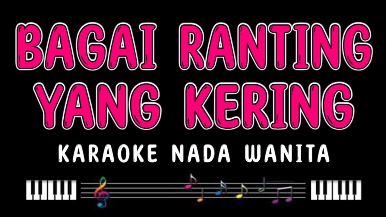 BAGAI RANTING YANG KERING - Karaoke Nada Wanita [ IIS DAHLIA ] - YouTube